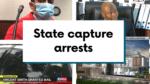Latest state capture arrests explained: who, what, why? - Explain